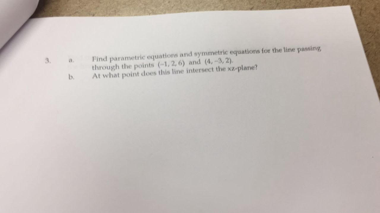 Solved 3. a. Find parametric equations and symmetric | Chegg.com