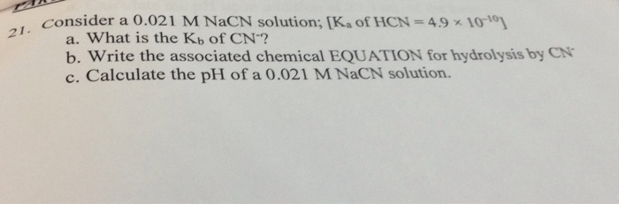 Solved Consider a 0.021 M NaCN solution; [K_a of HCN = 4.9 | Chegg.com