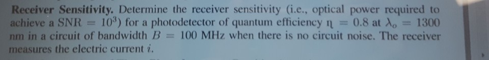 Solved Receiver Sensitivity. Determine the receiver | Chegg.com