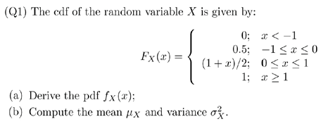 Solved (Q1) The cdf of the random variable X is given by: 0: | Chegg.com