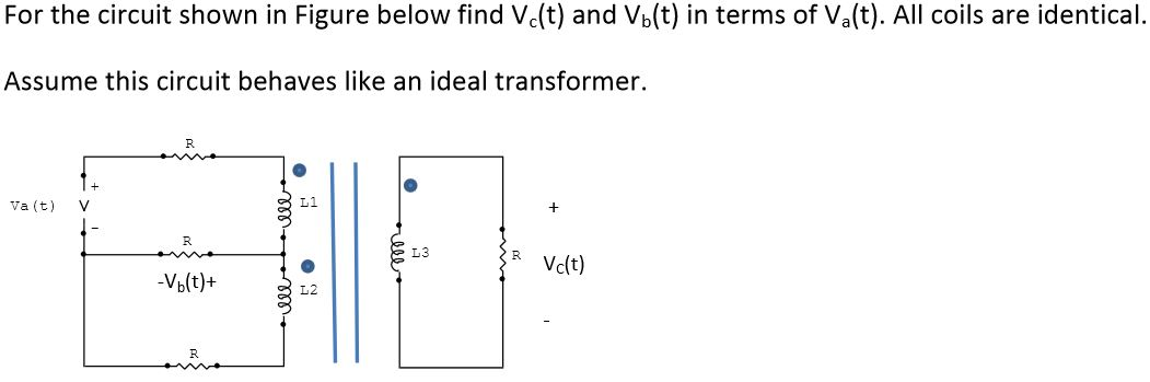 Solved ideal transformer find V c (t) and V b (t) in terms | Chegg.com