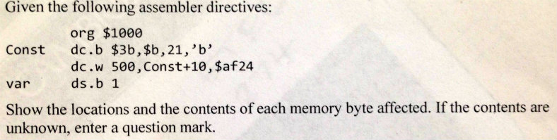 Given the following assembler directives: Show the | Chegg.com