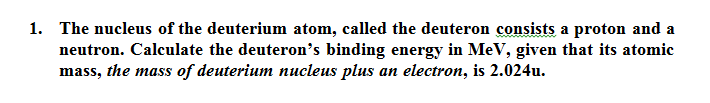 Solved The nucleus of the deuterium atom, called the | Chegg.com