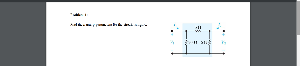 Solved Find the h and g parameters for the circuit in | Chegg.com