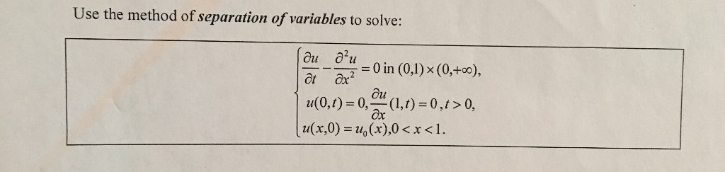 Solved Use The Method Of Separation Of Variables To Solve