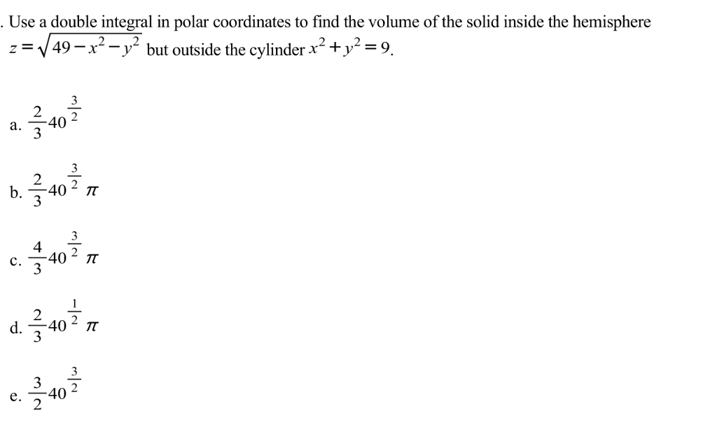 Solved Use a double integral in polar coordinates to find | Chegg.com