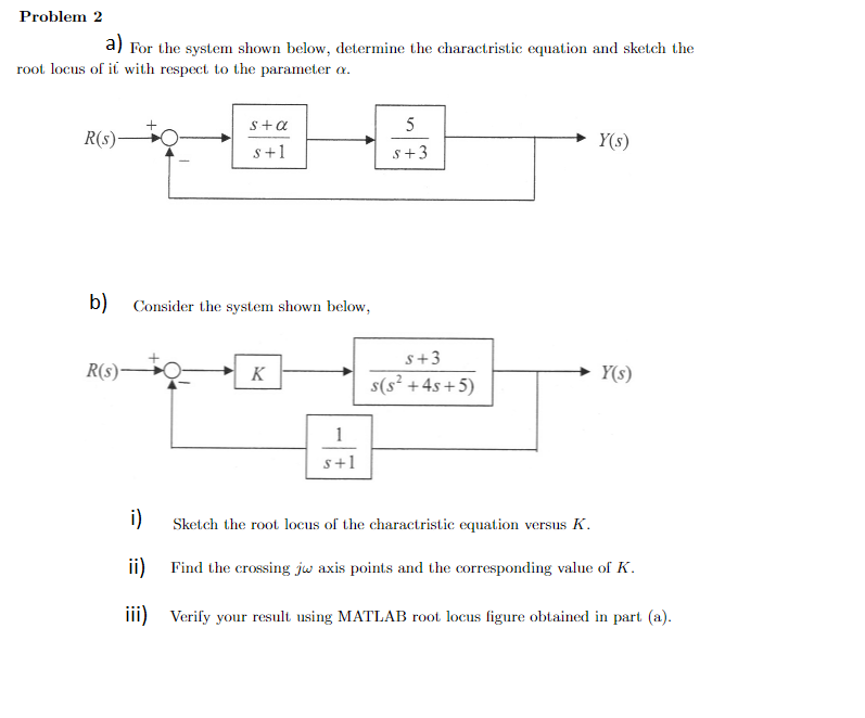 Solved Problem2 a) For the system shown below, determine the | Chegg.com Solved Problem2 a) For the system shown below, determine the | Chegg.com