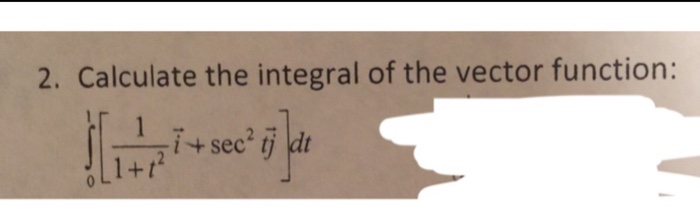 Solved Calculate the integral of the vector | Chegg.com