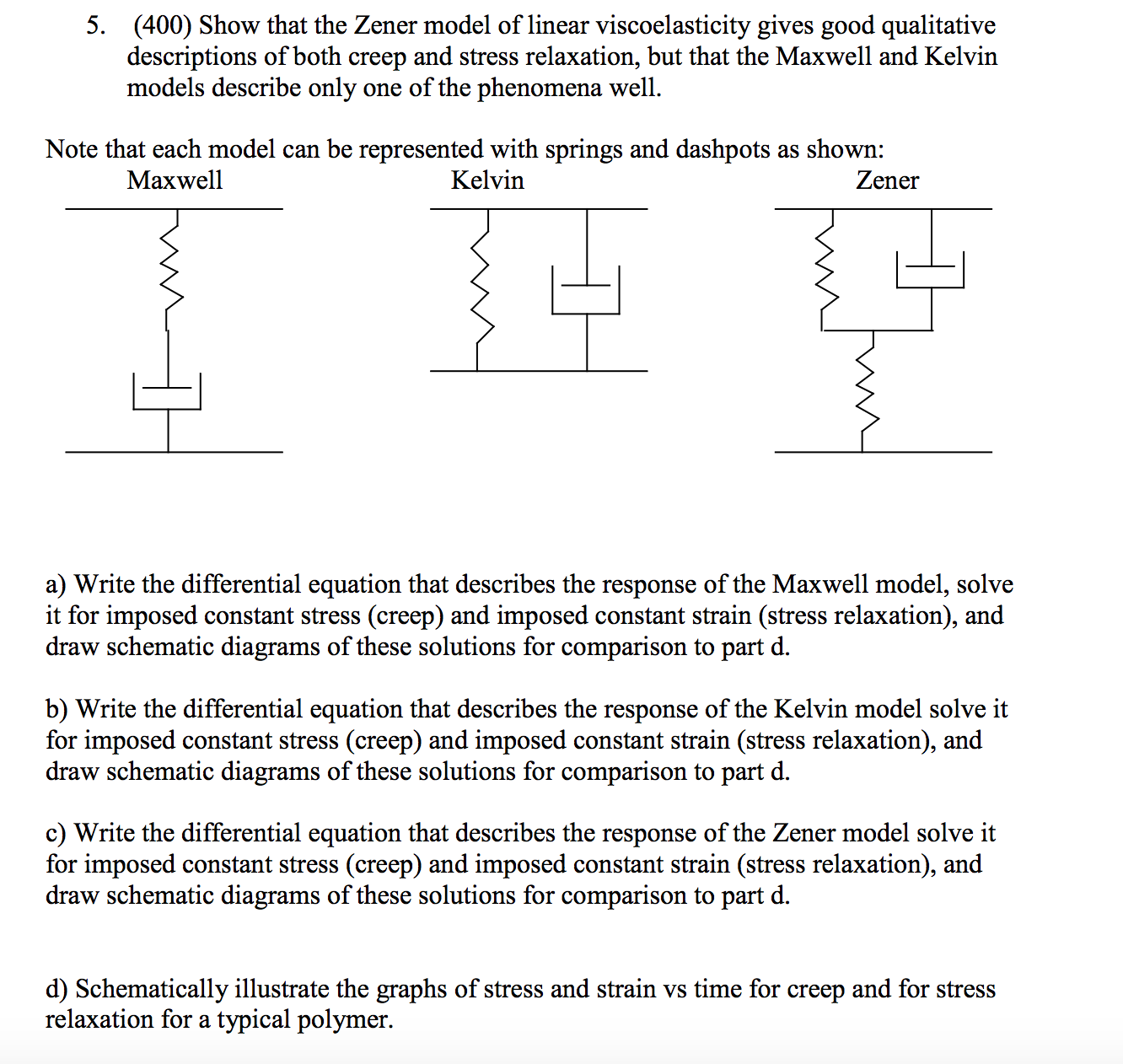 Show that the Zener model of linear viscoelasticity | Chegg.com