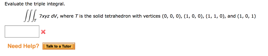 Solved Evaluate the triple integral. tripleintegral_T 7xyz | Chegg.com