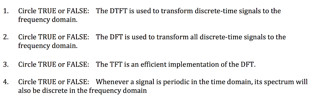 Circle TRUE or FALSE: The DTFT is used to transform | Chegg.com