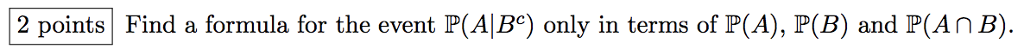 Solved 2 points Find a formula for the event P(AB) only in | Chegg.com