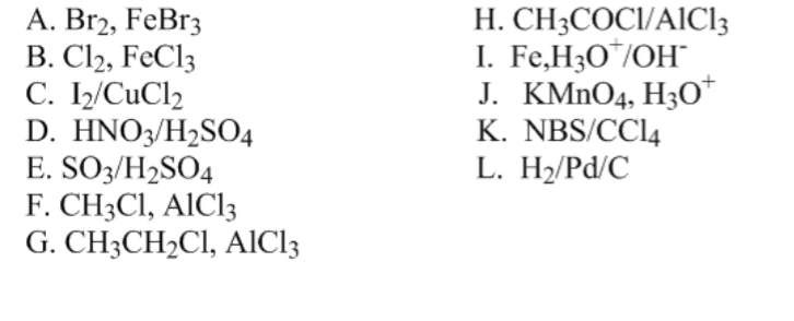 Solved H. CH3COCI/AICI3 A. Br2, FeBr3 B. Cl2, FeCl3 C. | Chegg.com