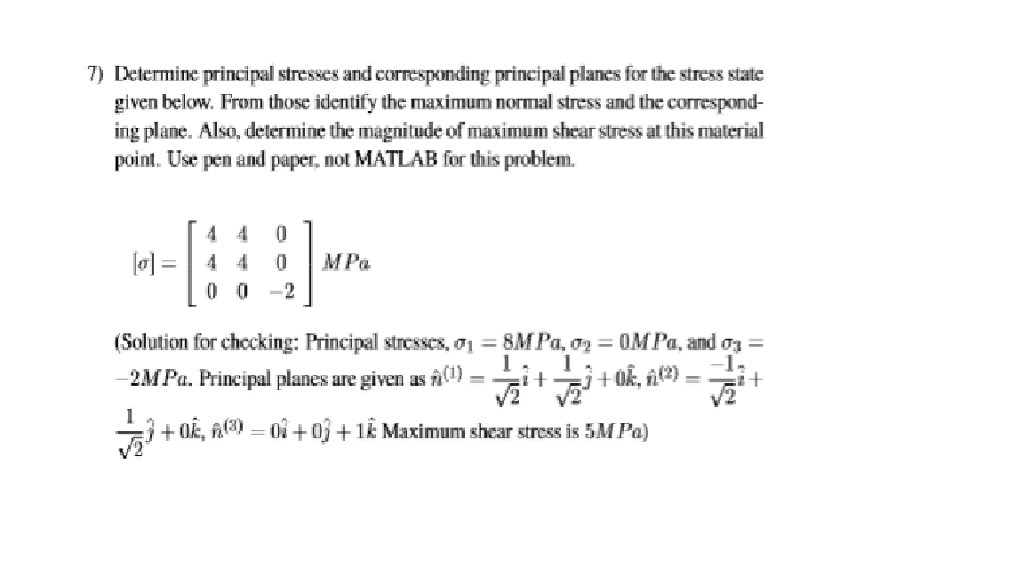 Solved 7) Determine principal stresses and corresponding | Chegg.com