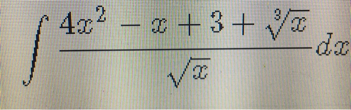 Solved Integral 4x^2 - x + 3 + 3Squareroot x/Squareroot x dx | Chegg.com