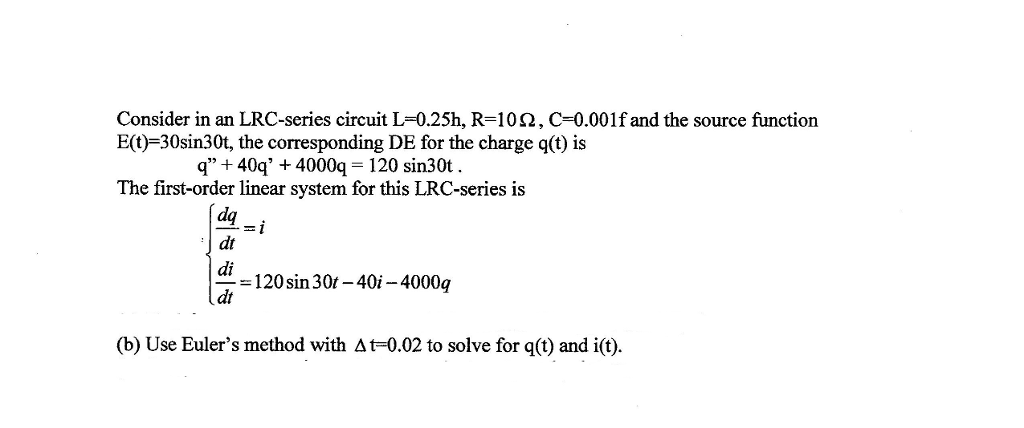 Solved Consider in an LRC-series circuit L = 0.25h, R = 10 | Chegg.com