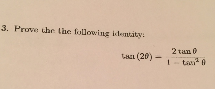 Solved Prove the the following identity: tan (2 theta) = 2 | Chegg.com