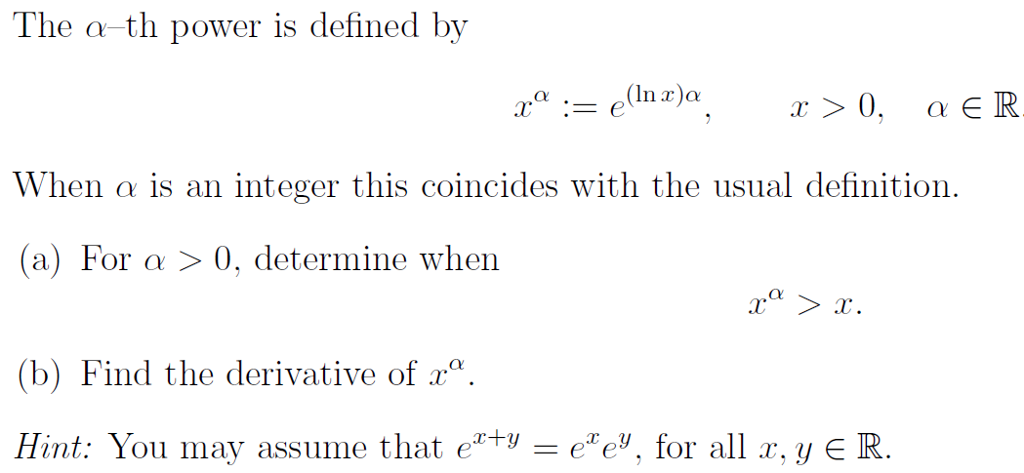 Solved The alpha-th power is defined by x^alpha:= e^(ln | Chegg.com