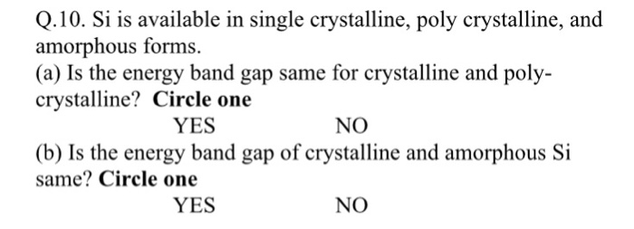 Solved Si is available in single crystalline, poly | Chegg.com