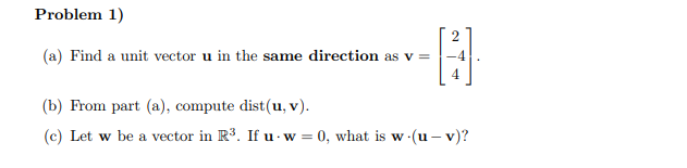 Solved Problem 1) (a) Find a unit vector u in the same | Chegg.com