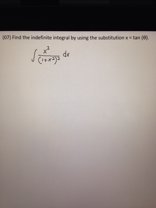 Solved Find the indefinite integral by using the | Chegg.com