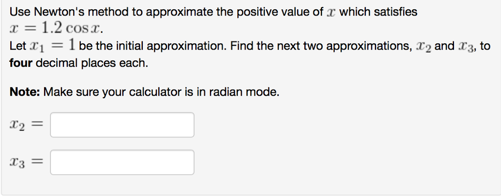 Solved Use Newton's method to approximate the positive value | Chegg.com