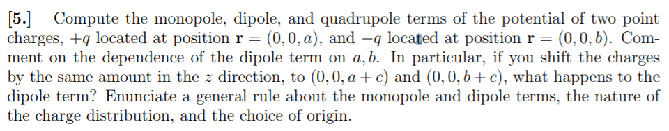 Solved [5.] Compute the monopole, dipole, and quadrupole | Chegg.com