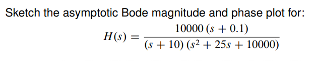 Solved Sketch the asymptotic Bode magnitude and phase plot | Chegg.com