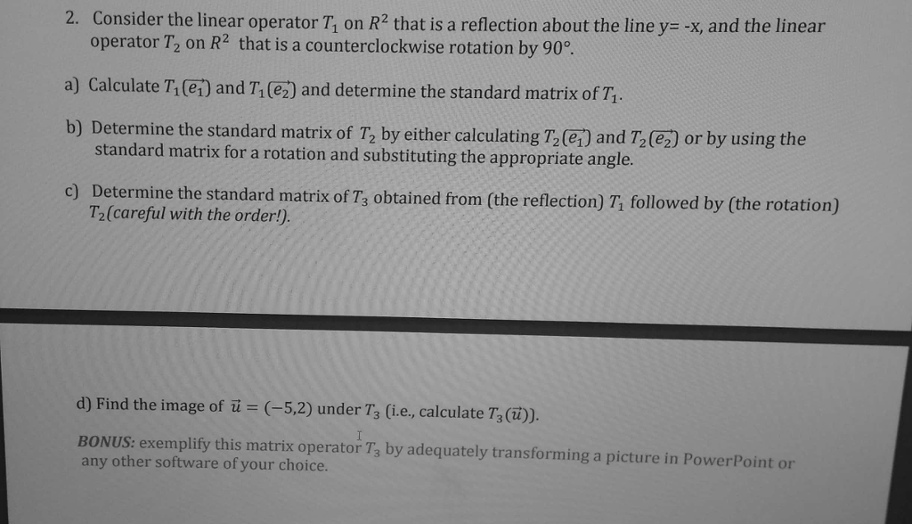 Solved 2. Consider the linear operator T, on R2 that is a | Chegg.com