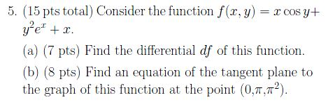 Solved Consider the function f(x; y) = x cos y+ y2ex + x. | Chegg.com