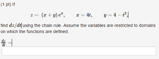 Solved (1 pt) If find dz/dt using the chain rule. Assume the | Chegg.com