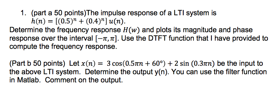 Solved The impulse response of a LTI system is h(n) = | Chegg.com