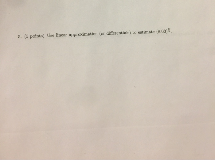 Solved Use Linear Approximation Or Differentials To