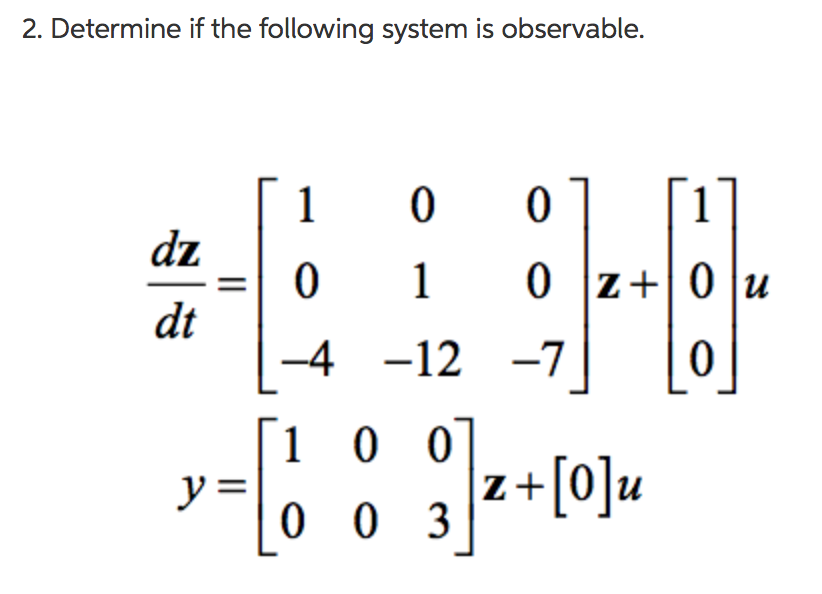 Solved 2. Determine if the following system is observable. | Chegg.com