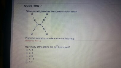 Solved QUESTION 7 Totracyanoethylene has the skeleton shown | Chegg.com