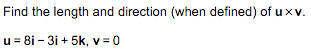 Solved Find the length and direction (when defined) of uxv. | Chegg.com