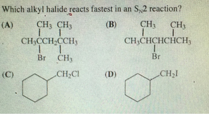 Solved Which alkyl halide reacts fastest in an SN2 reaction? | Chegg.com