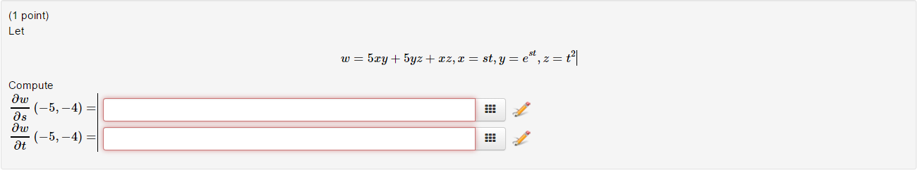 Solved Let w = 5xy + 5yz + xz, x = st, y = e^st, z = t^2| | Chegg.com