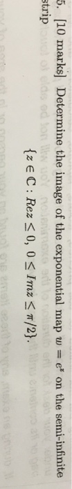 Solved Determine the image of the exponential map w = e^x on | Chegg.com