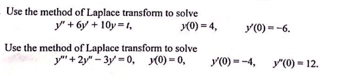 Solved Use the method of Laplace transform to solve y, +6y + | Chegg.com Solved Use the method of Laplace transform to solve y, +6y + | Chegg.com