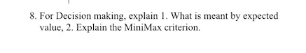 Solved For decision making, explain 1. What is meant by | Chegg.com