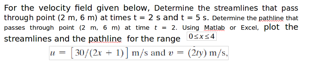 Solved For the velocity field given below, Determine the | Chegg.com
