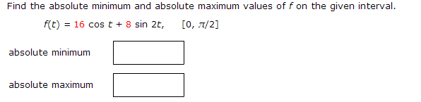 Solved Find the absolute minimum and absolute maximum values | Chegg.com