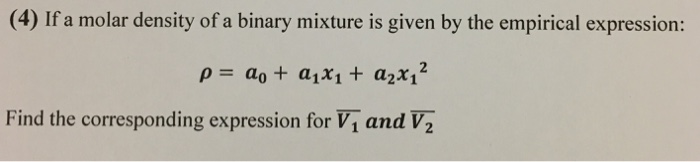 Solved If a molar density of a binary mixture is given by | Chegg.com