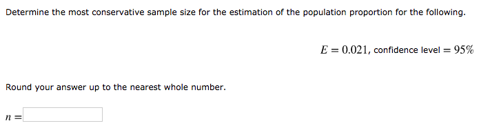 Solved Determine the most conservative sample size for the | Chegg.com