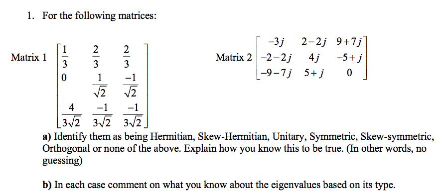 Solved For the following matrices: Identify them as being | Chegg.com