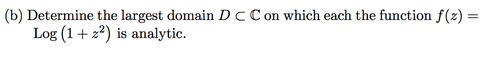 Solved (b) Determine the largest domain D C Con which each | Chegg.com