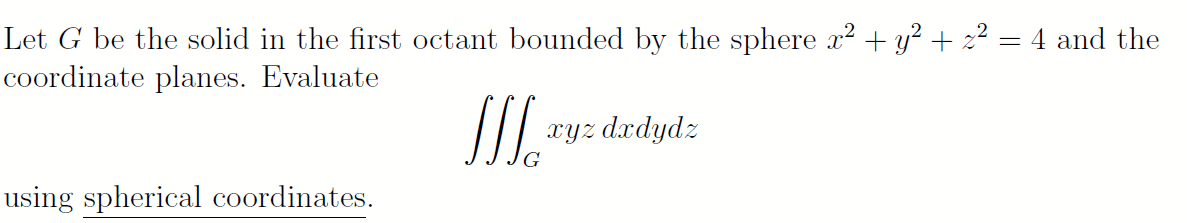 Solved Let G be the solid in the first octant bounded by the | Chegg.com