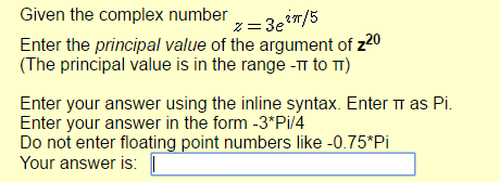 Solved Given the complex number z = 3e^ pi/5 Enter the | Chegg.com