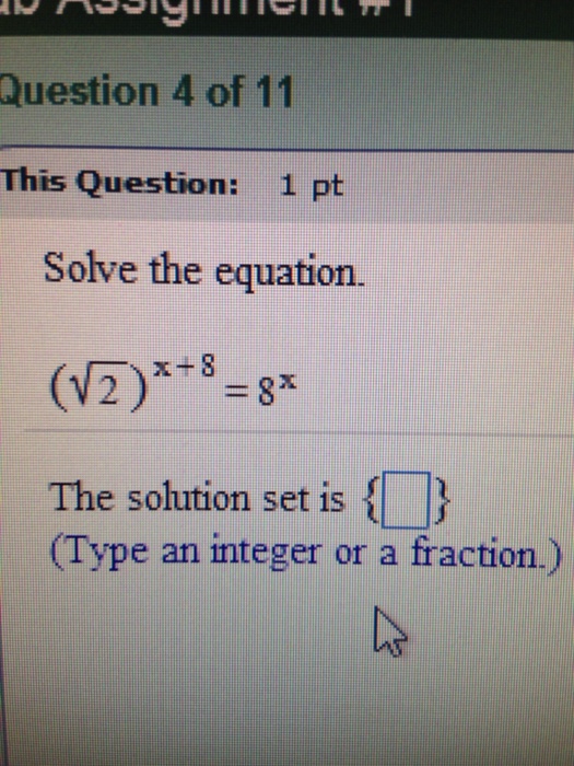 Solved Solve the equation. (root 2)^x + 8 = 8^x The solution | Chegg.com